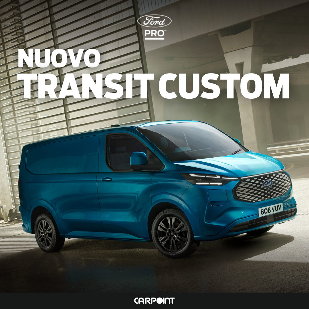 Nuovo Transit Custom è arrivato - Scoprilo da Ford Carpoint Veicoli ...